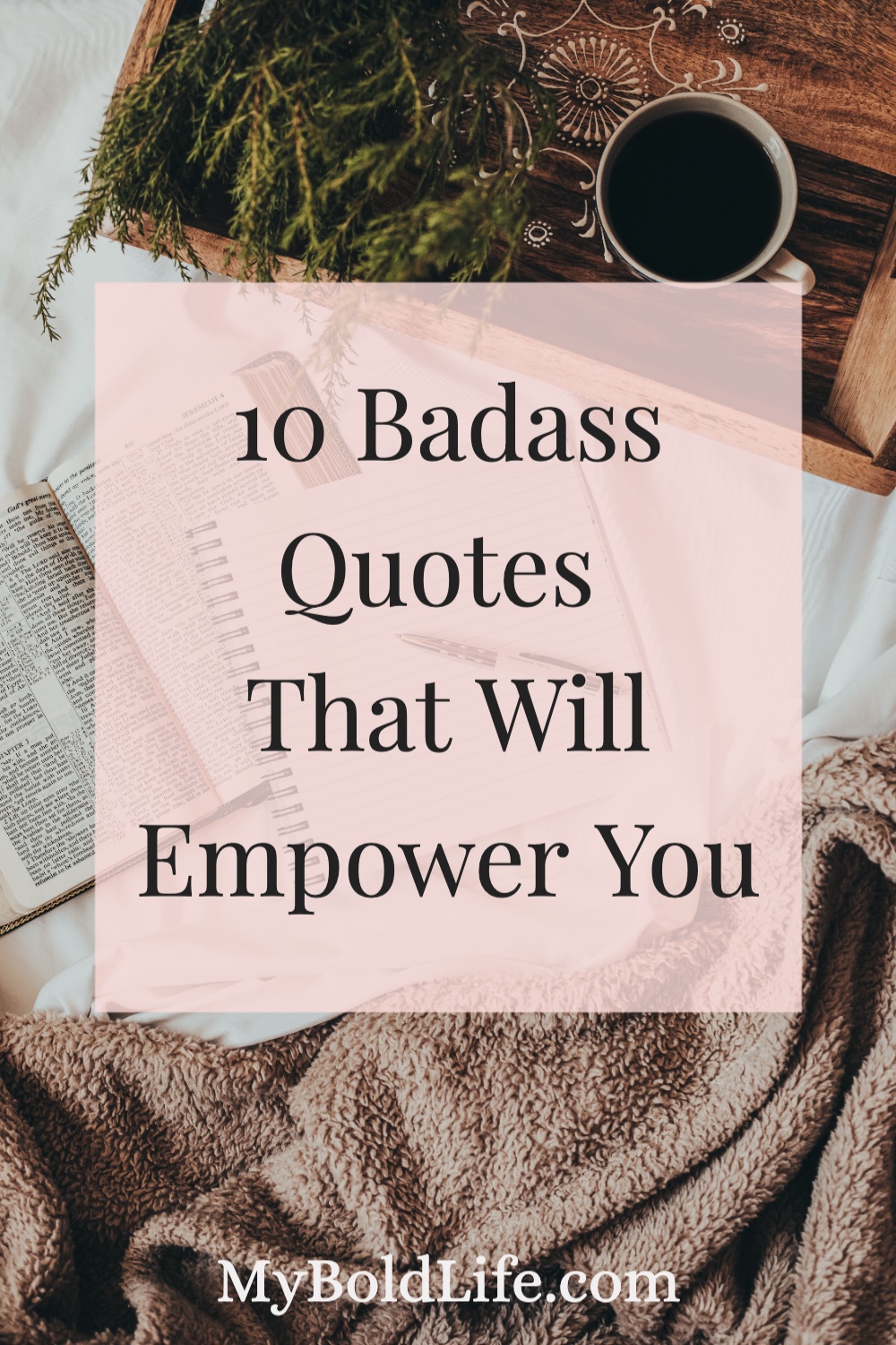 10 Badass Quotes That Will Empower You - My Bold Life